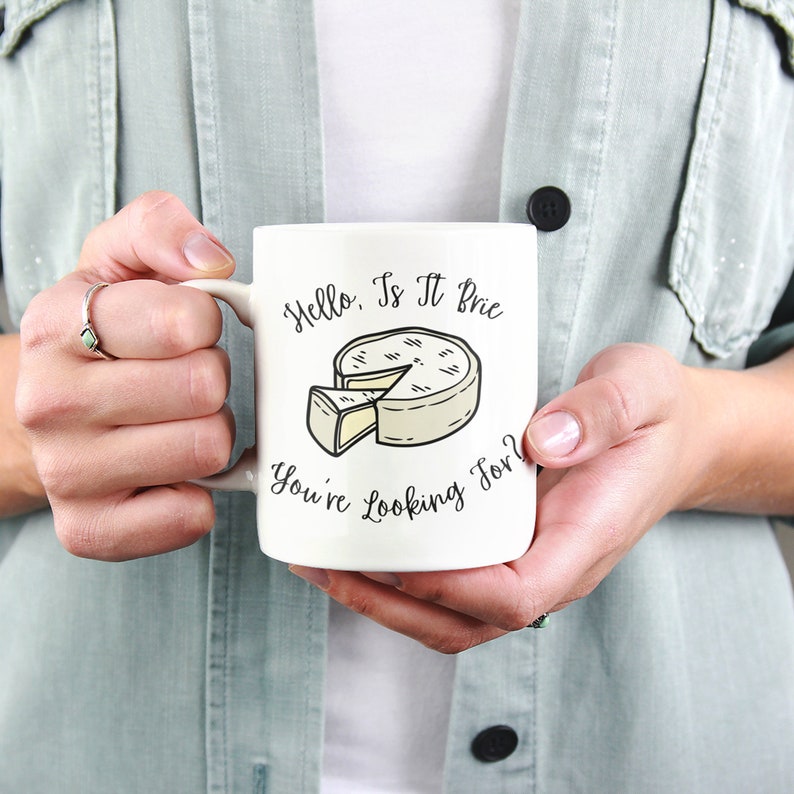 Funny Cheese Mug, Hello is It Brie You're Looking For?, Cheese Lovers ...