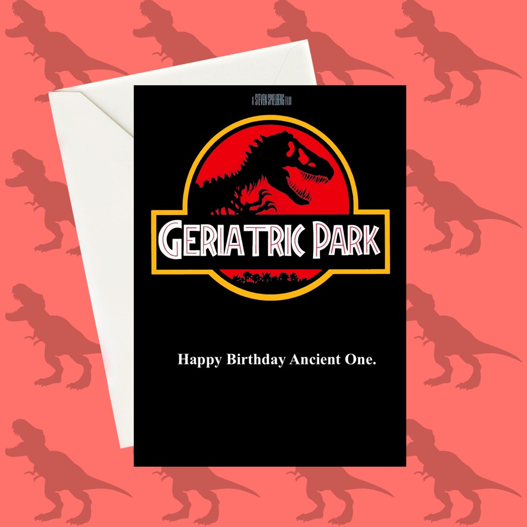 Funny Jurassic Park Birthday Card "geriatric Park" 5"x7" - Etsy
