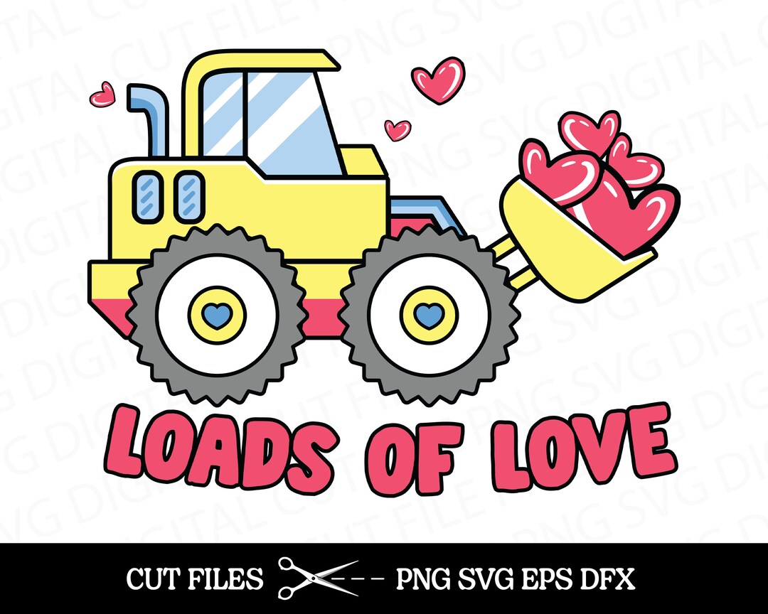 Loads of Love Svg Valentine Tractor Svg Heart Truck Svg - Etsy