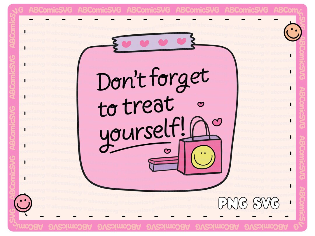 Treat Yourself SVG PNG Shopaholic Mental Health Cute SVG Designs for ...