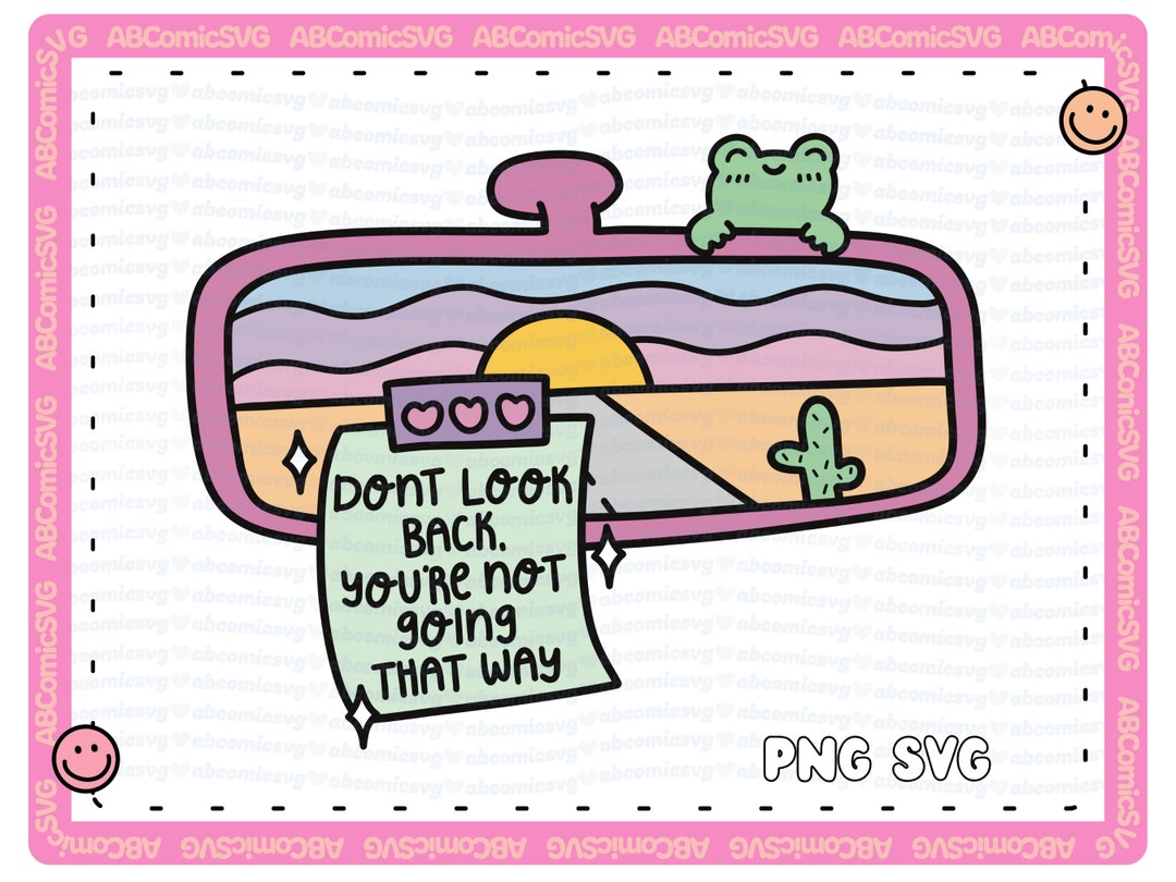 Don't Look Back SVG PNG, Mental Health Svg, Keep Going Svg, Cute Trendy ...
