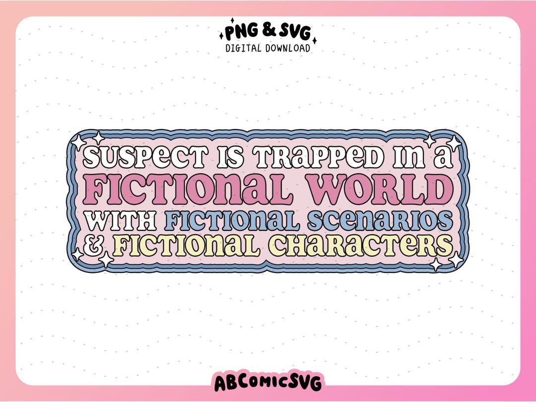 Suspect is Trapped in a Fictional World SVG PNG, Funny Bookish Trendy ...