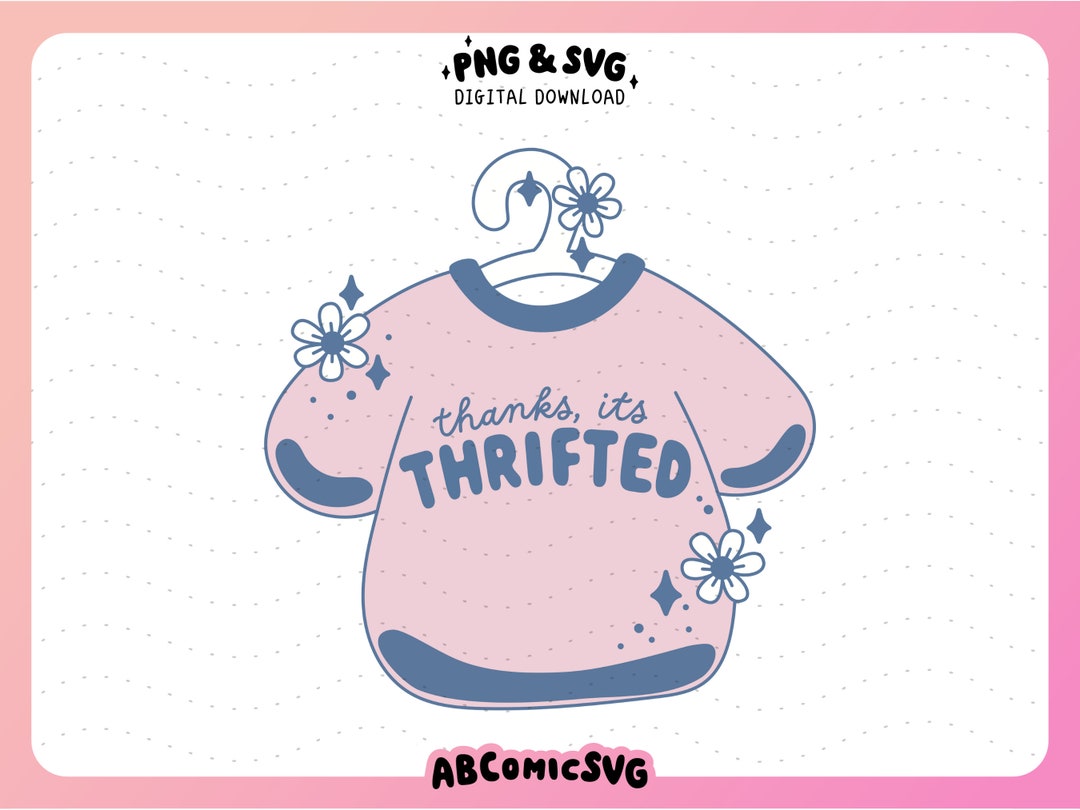 Thanks It's Thrifted SVG PNG, Thrifting Shirt PNG, Sublimation Png ...