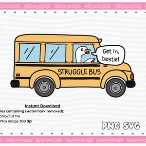 Struggle Bus SVG PNG, Silly Goose Svg, School Bus Svg, Funny Svg, Cute ...