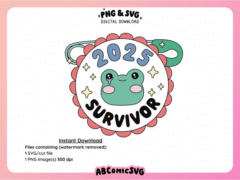 2025 Survivor Badge PNG SVG: Funny Positive Frog Design for New Year ...