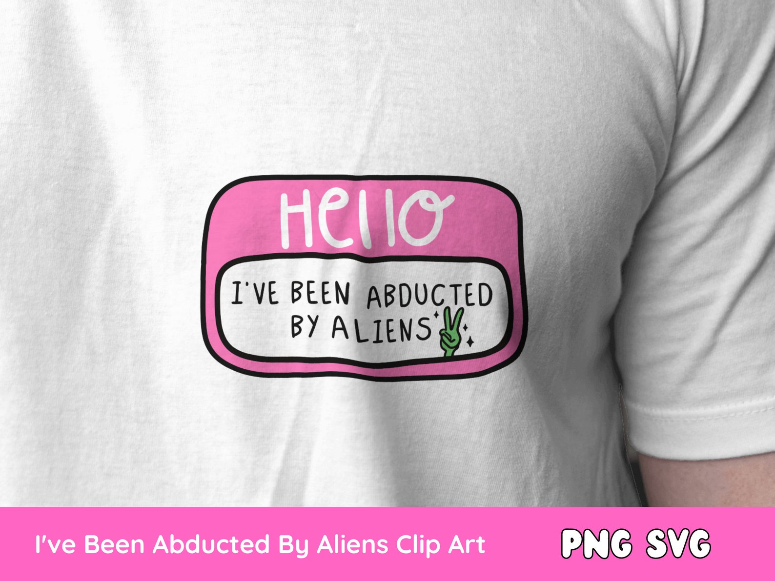 Alien SVG PNG, Hello I've Been Abducted by Aliens, Stay Weird, Funny ...