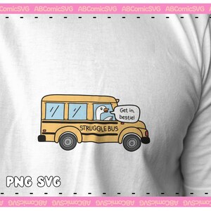 Struggle Bus SVG PNG, Silly Goose Svg, School Bus Svg, Funny Svg, Cute ...