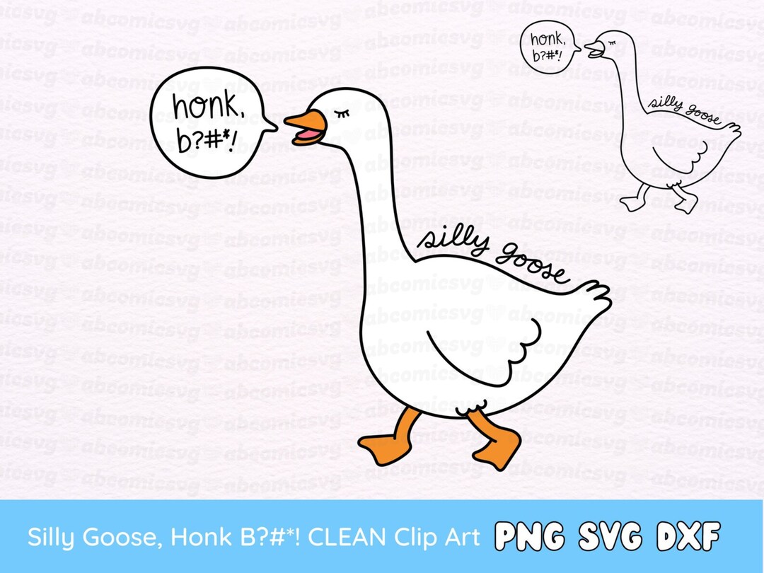 Silly Goose SVG, Silly Goose Clip Art, Honk Goose, Funny, Adult Humor ...