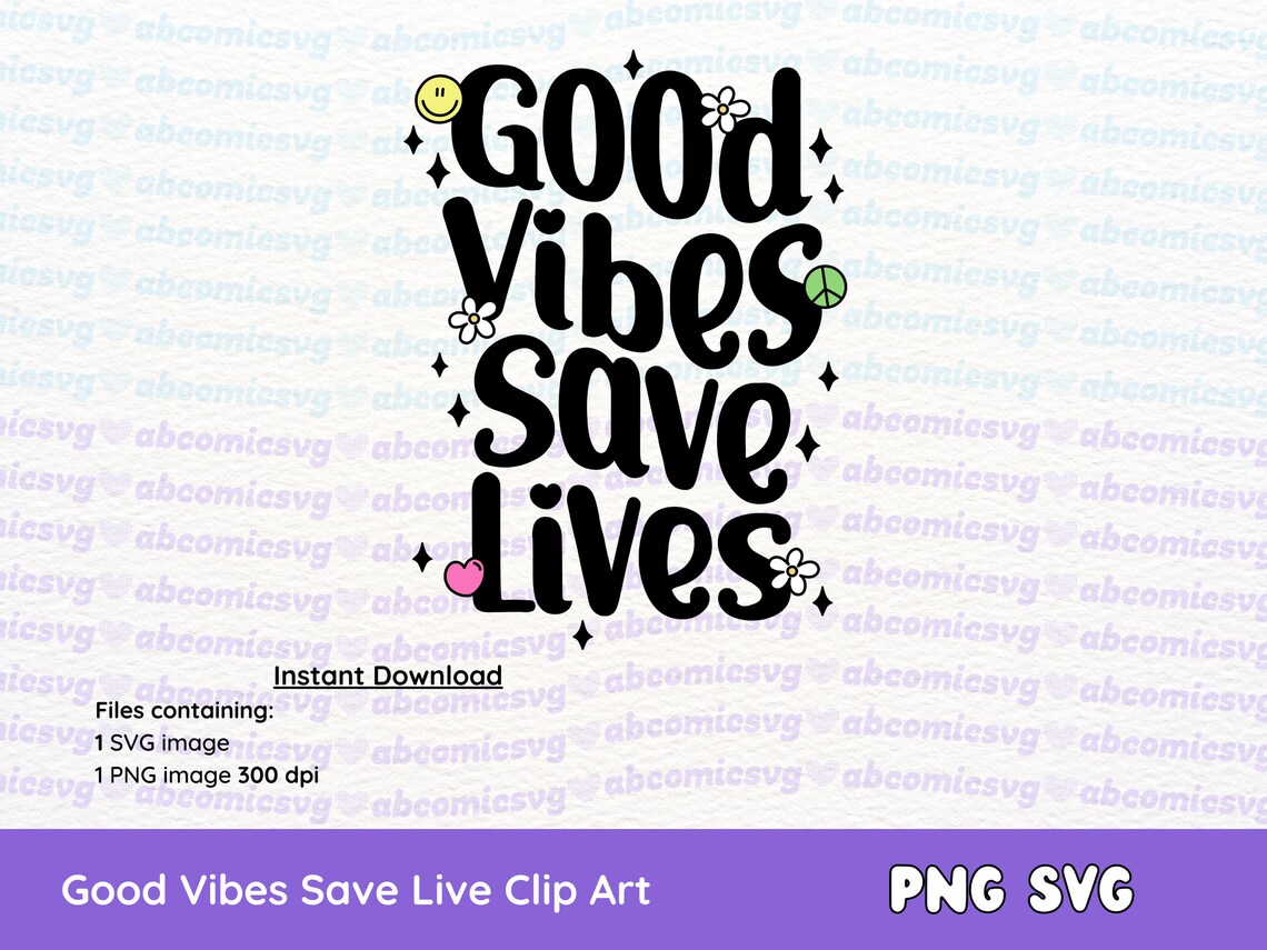 Good Vibes Save Lives Svg Png Hippie Svg Retro Clipart Mental Health