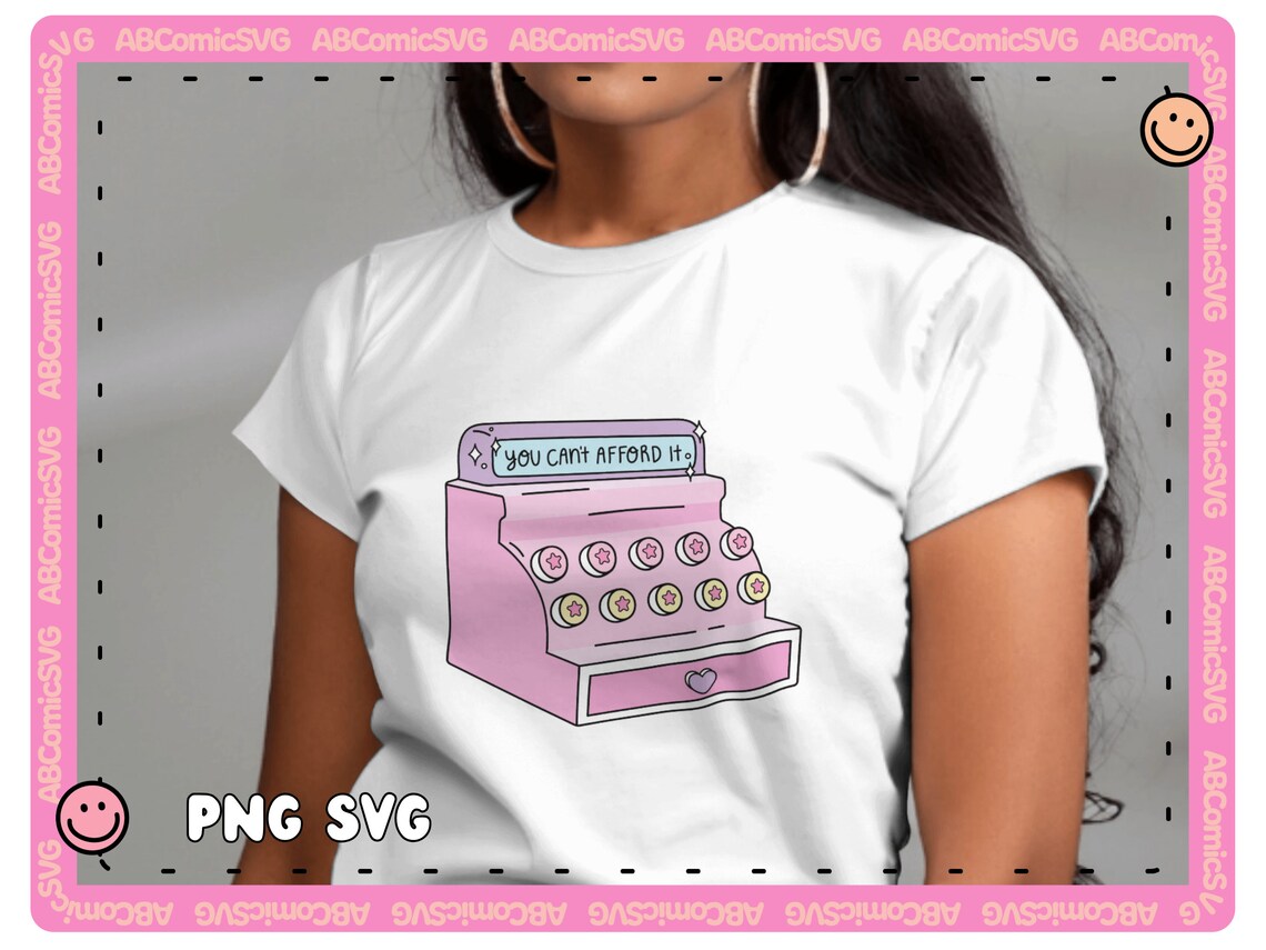 You Can't Afford It SVG PNG, Cash Register SVG, Broke Bestie Svg, Cute ...