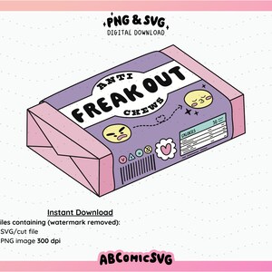 Anti Freak Out Chews SVG PNG, Funny Mental Health SVG, Self Care Svg ...