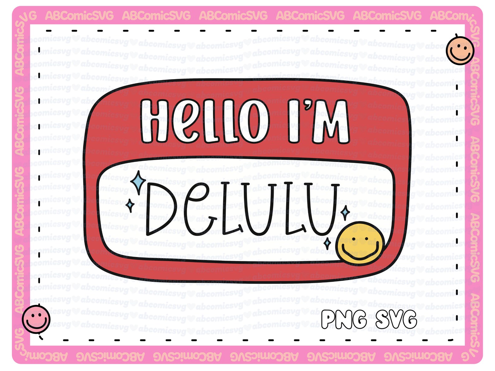 Hello I'm Delulu SVG PNG Funny Name Tag Cute SVG Designs for Stickers ...