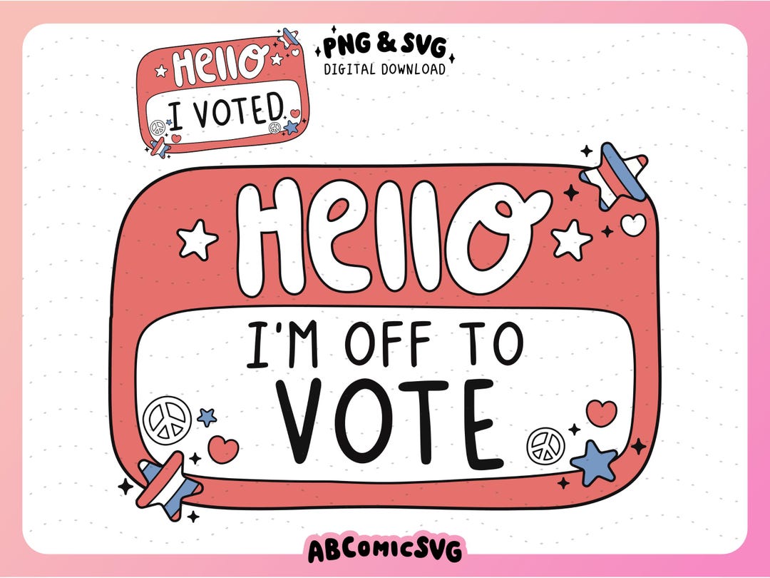 Hello I'm off to Vote PNG SVG, Ready to Vote, Election 2024, Cute ...