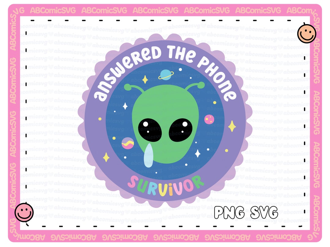 Answered the Phone Survivor Badge PNG SVG, Mental Health SVG, Funny ...