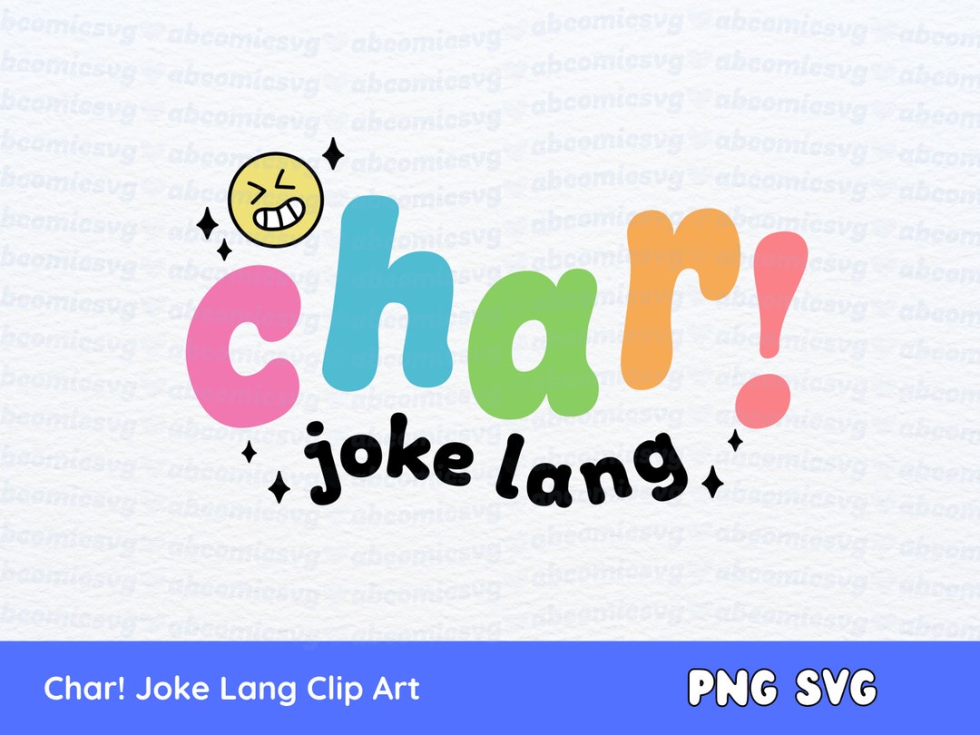 Char Joke Lang SVG PNG, Tagalog, Filipino, Philippines, Clipart for ...
