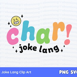 Char Joke Lang SVG PNG, Tagalog, Filipino, Philippines, Clipart for ...