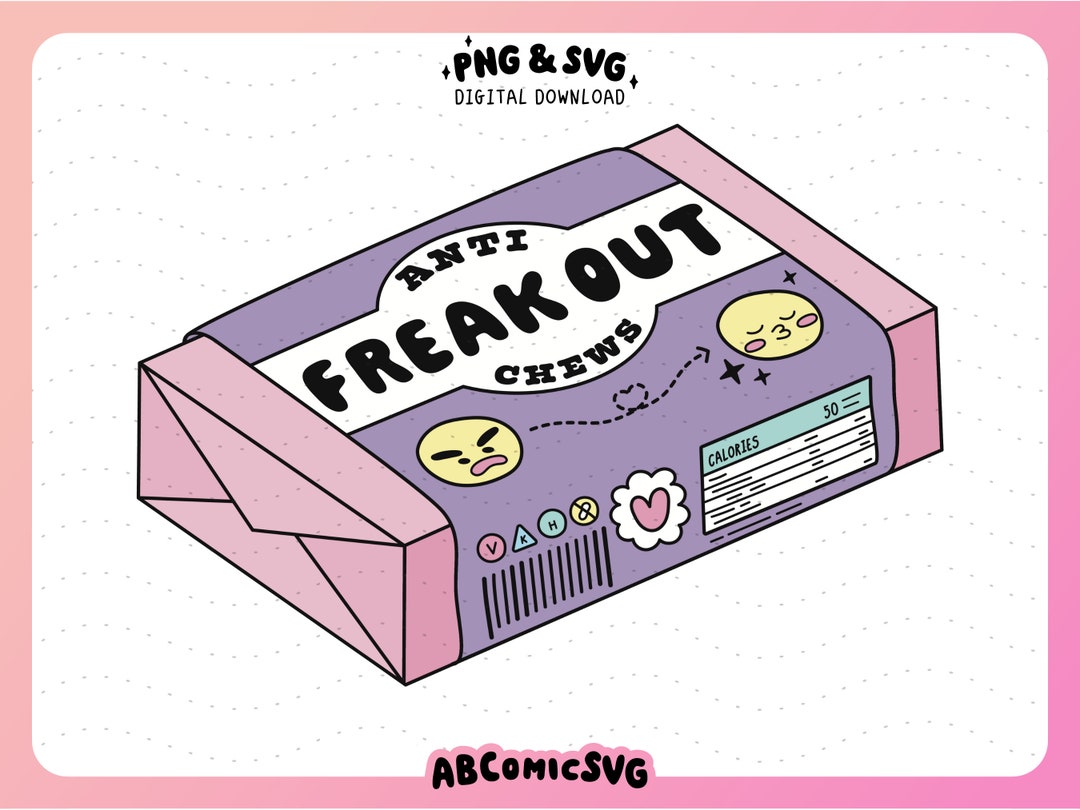 Anti Freak Out Chews SVG PNG, Funny Mental Health SVG, Self Care Svg ...
