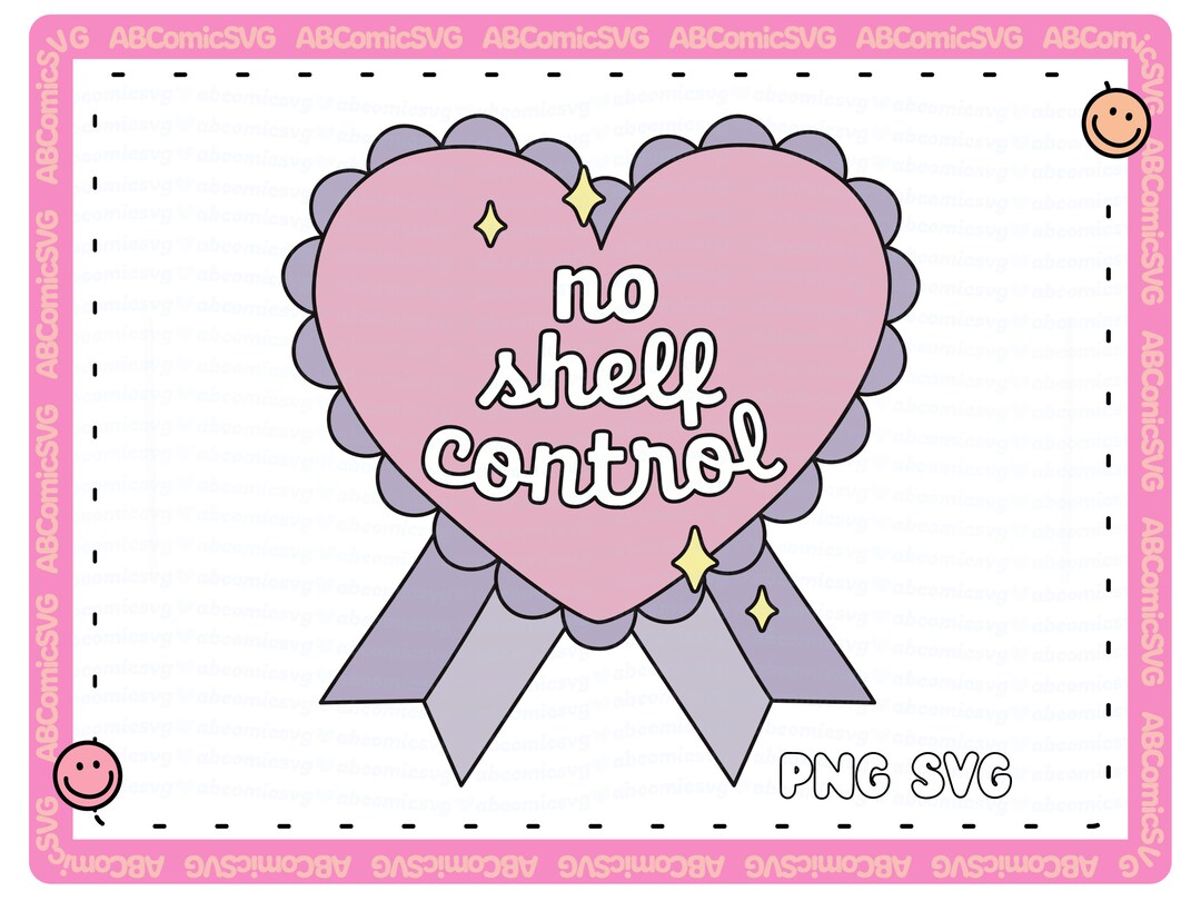 No Shelf Control SVG PNG, Endless TBR Svg, Funny Bookish Svg, Cute ...