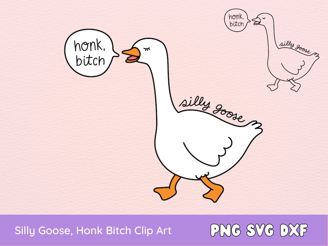 Silly Goose SVG Silly Goose Clipart Honk Goose Funny Trendy - Etsy
