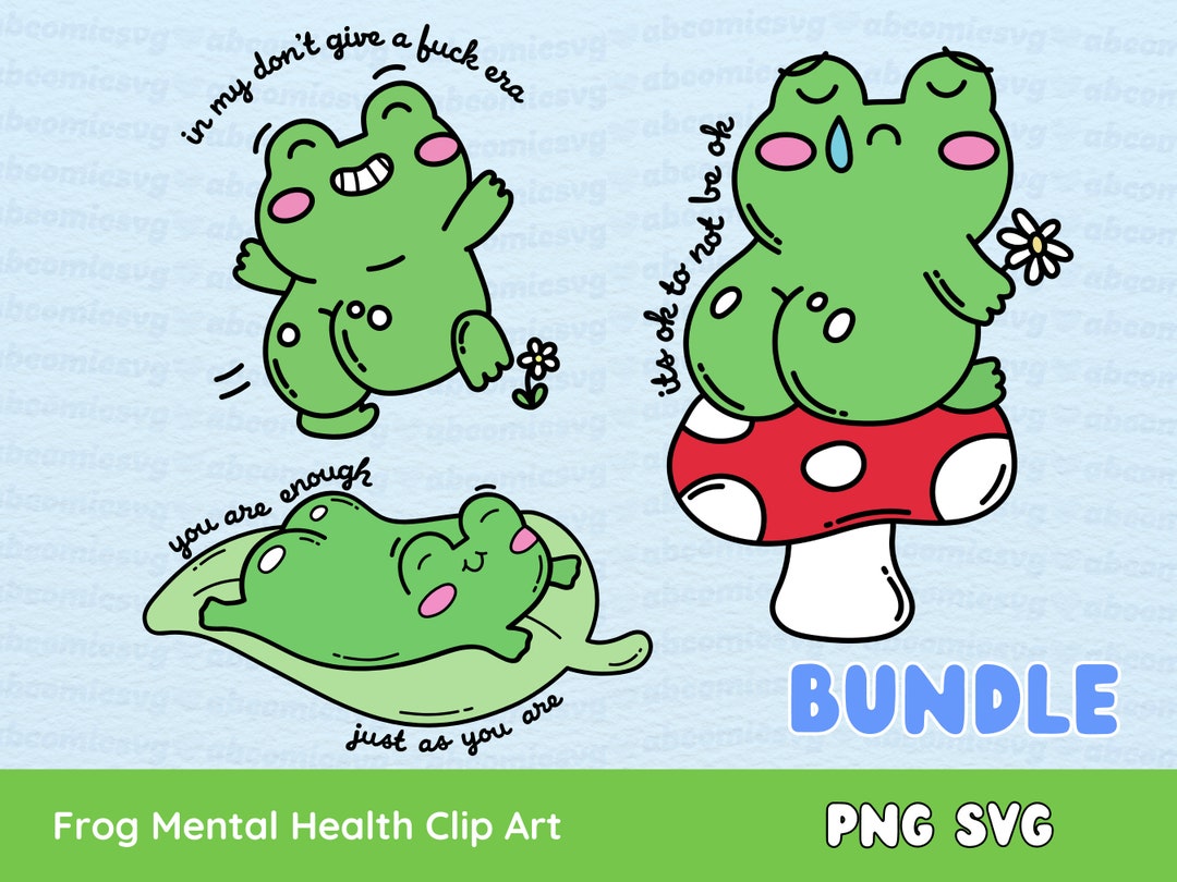 Mental Health SVG PNG, Frog, Mushroom, Self Love, Frog for Stickers, T ...