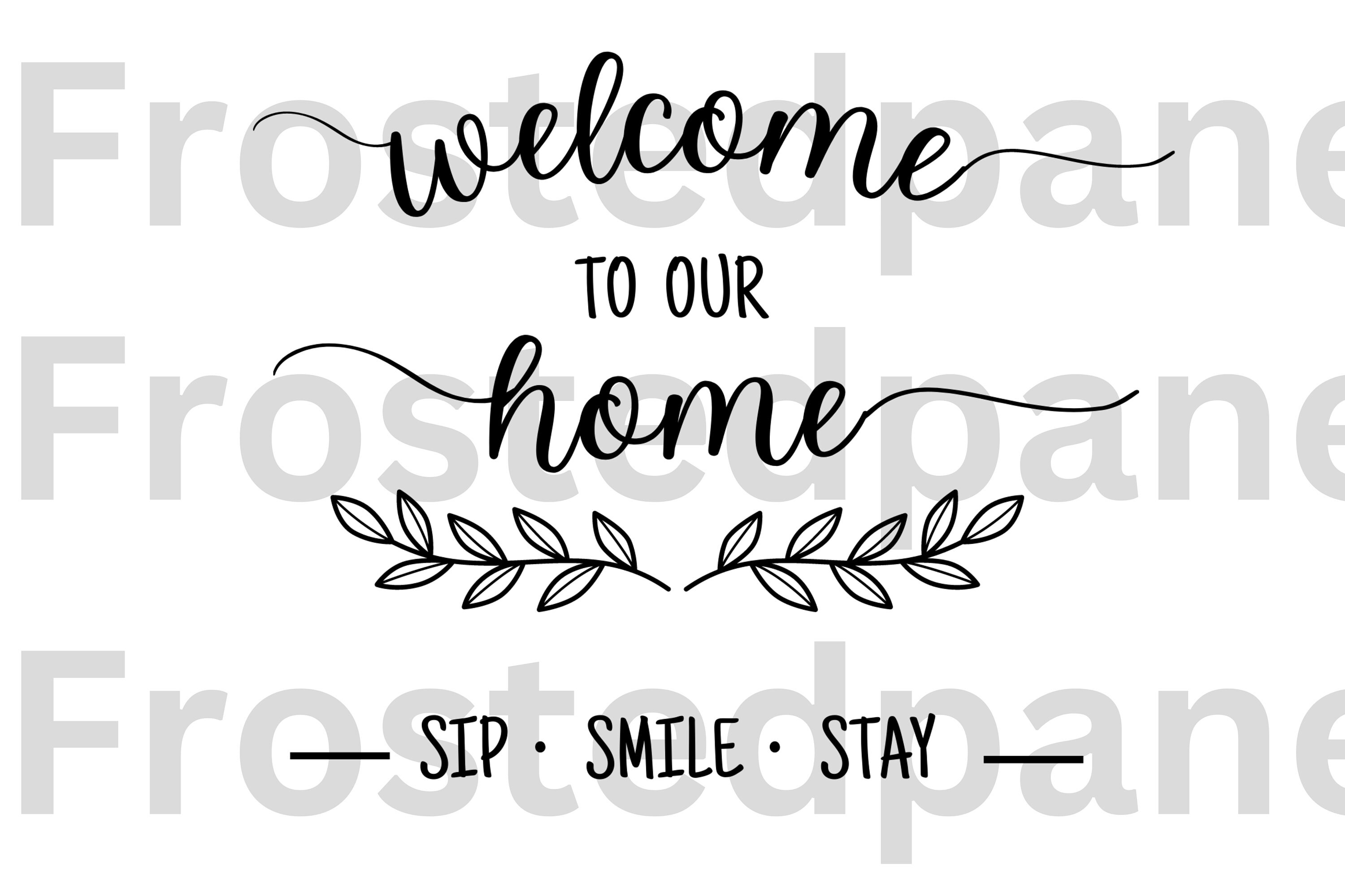 Welcome to Our Home SVG - Welcome Sign SVG - Farmhouse SVG - Welcome ...