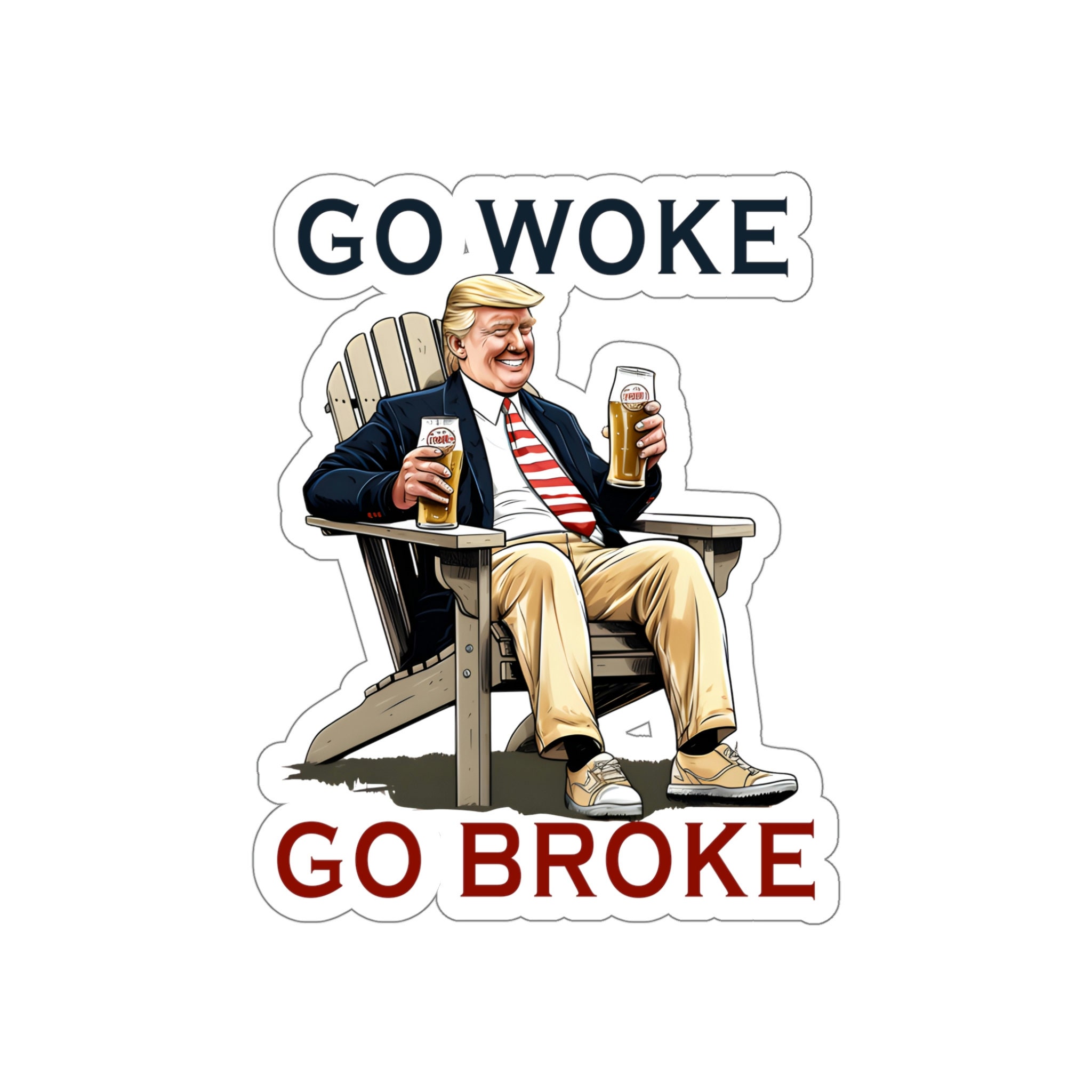Trump "go Woke, Go Broke" Die-cut Sticker | Indoor / Outdoor Sticker - Etsy