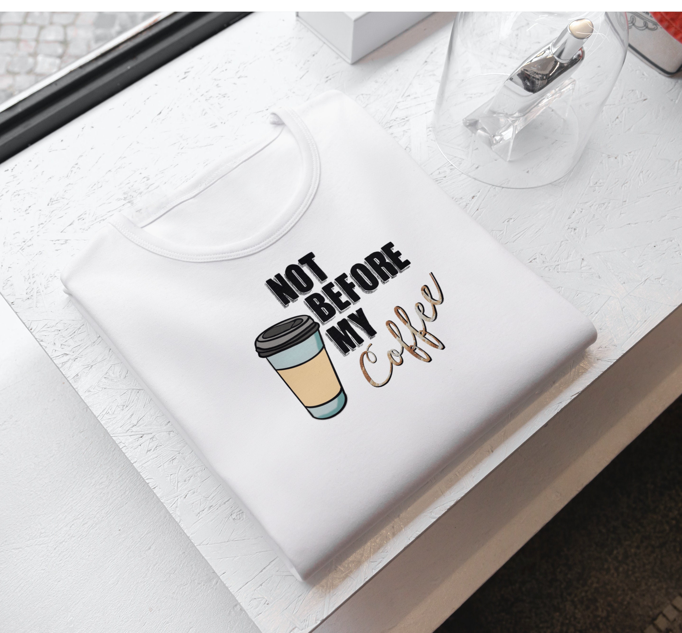Not Before My Coffee Png, Western Sublimation, Coffee Png, Coffee ...