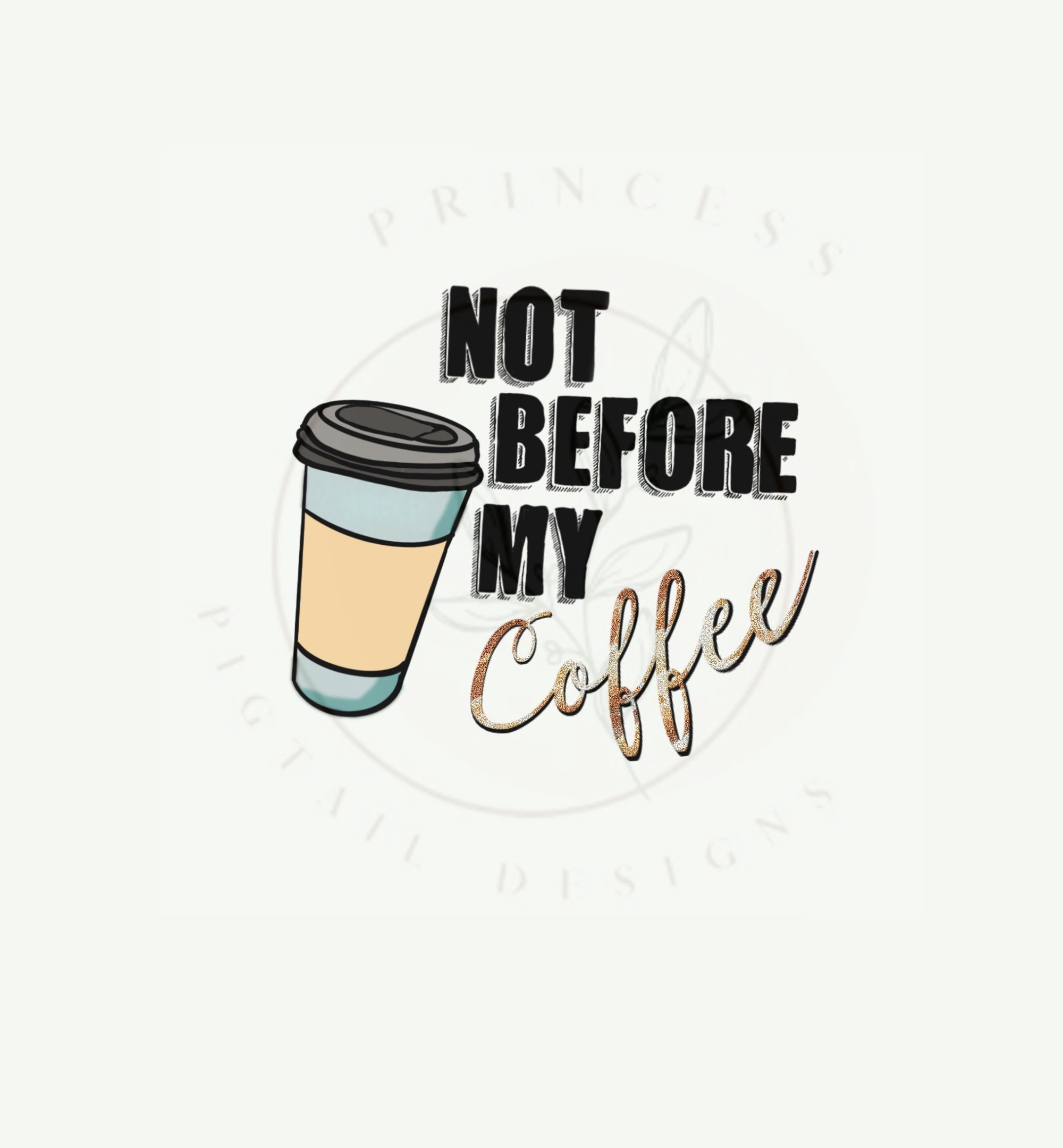 Not Before My Coffee Png, Western Sublimation, Coffee Png, Coffee ...