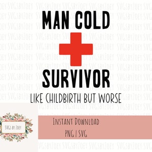 Man Cold Survivor SVG, Funny T-shirt Design (digital Download) - Etsy