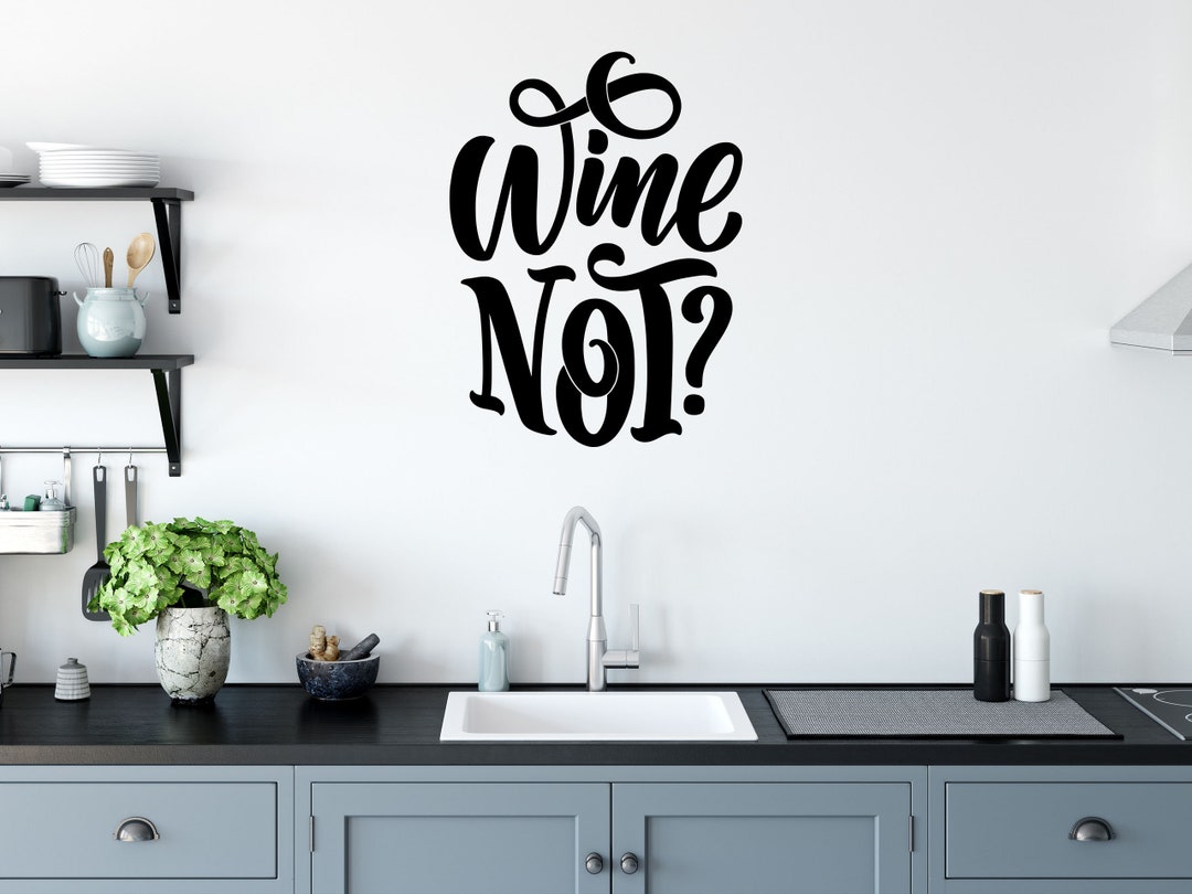 Wine Not Sticker Wall Kitchen Decor Decal Quotes Vinyl Dining Room ...