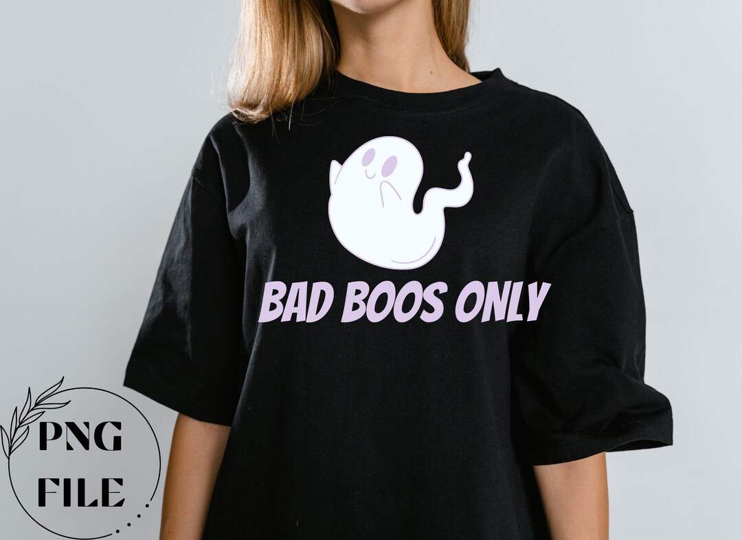 Bad Boos Only PNG File - Etsy
