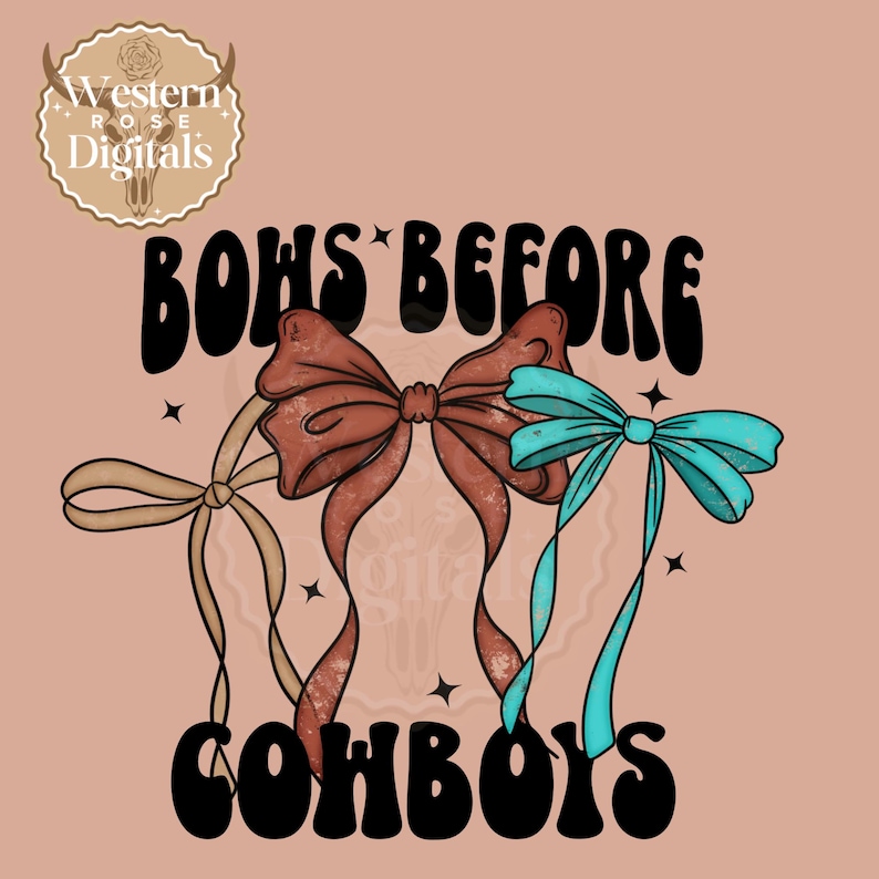 Bows Before Cowboys PNG: Western Girl Design (digital Download) - Etsy