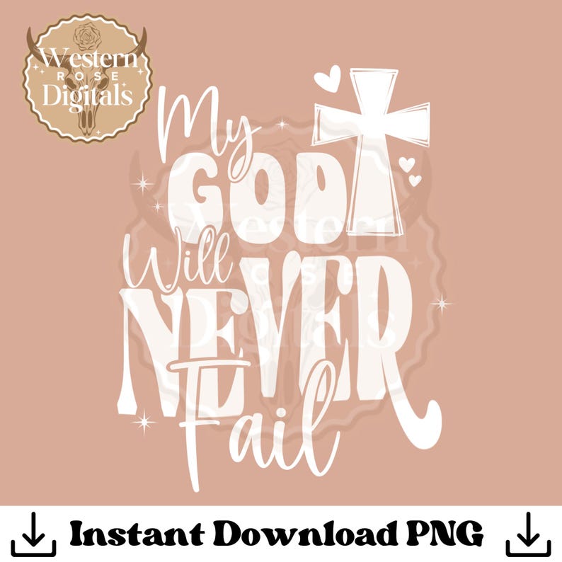 My God Will Never Fail PNG SVG: Christian Design (digital Download) - Etsy
