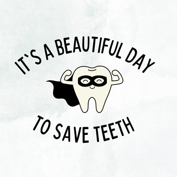 Its a Beautiful Day to Save Teeth - Etsy