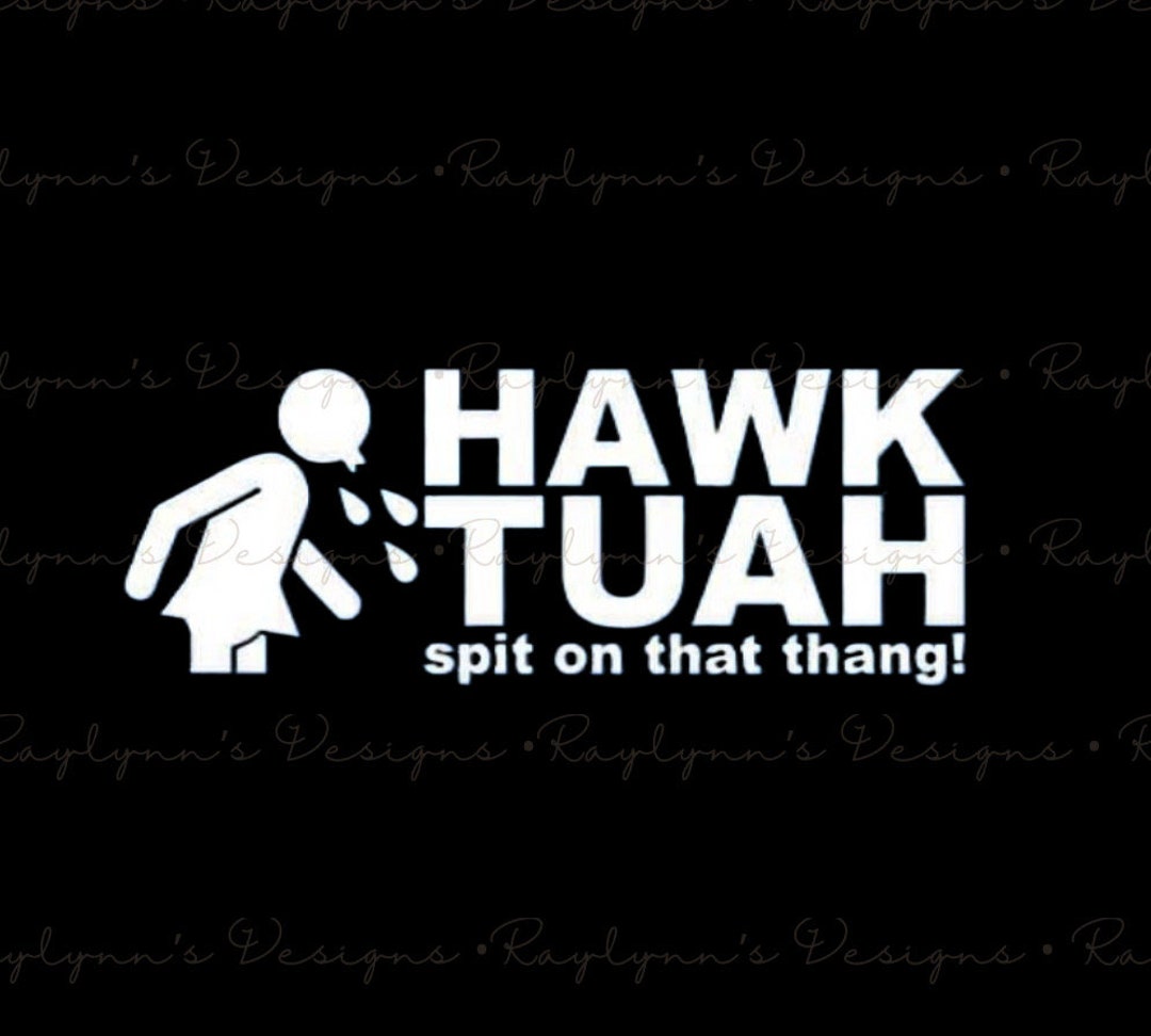 Buy Hawk Tuah Spit on That Thing Png Digital Download Online in India ...