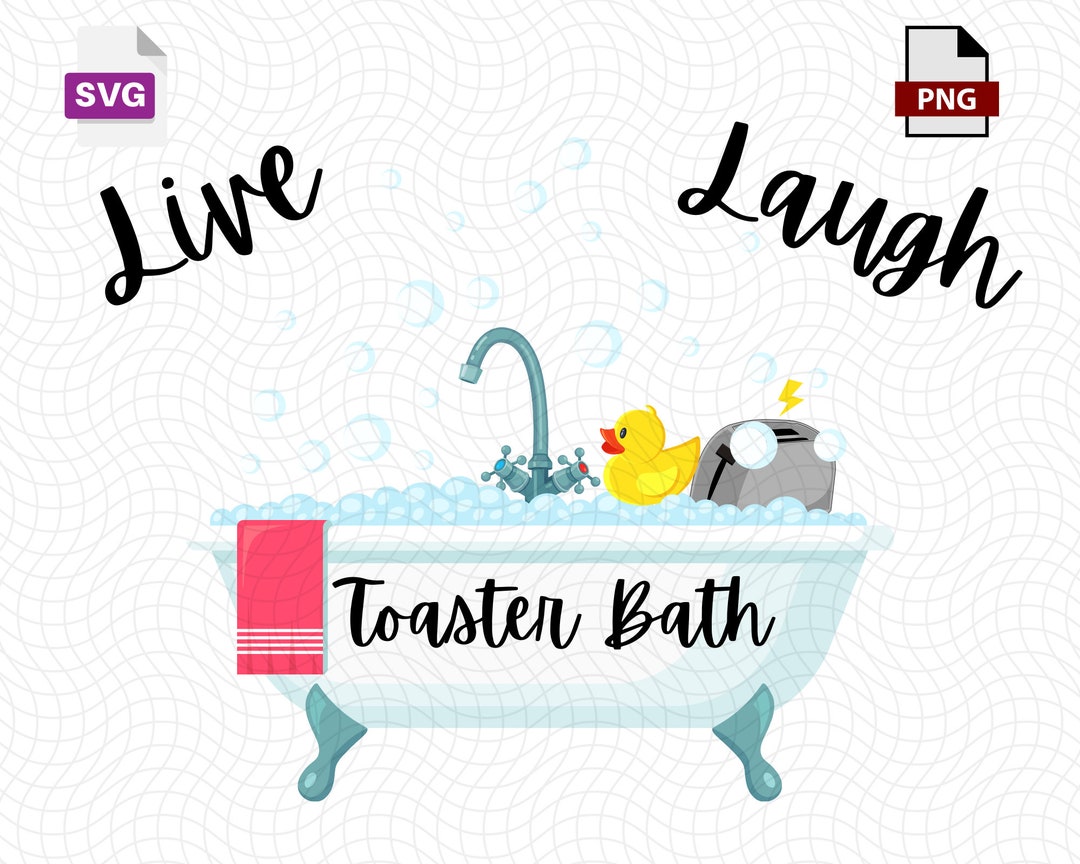 Live Laugh Toaster Bath SVG and PNG, Digital Download Only - Etsy