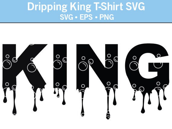 Dripping King T-shirt Design SVG Dripping Logo SVG Dripping - Etsy