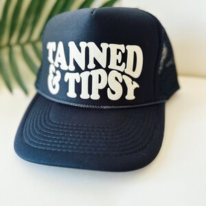 Tanned & Tipsy Trucker Hat, Womens Trucker Hat, Lake Hat, River Hat ...