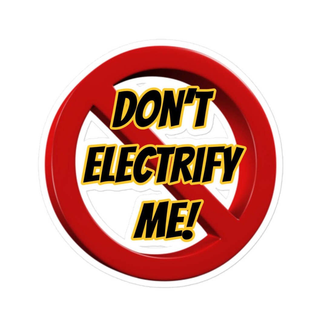 Dont Electrify Me Sticker, E.V Sticker,hybrid Sticker, Funny Bumper ...