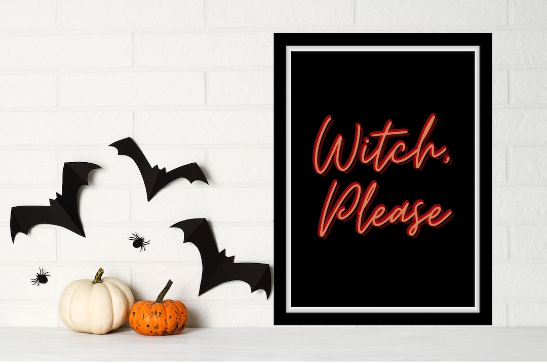 Witch Please Printable Poster, Halloween Downloadable Decor, Witch Wall ...