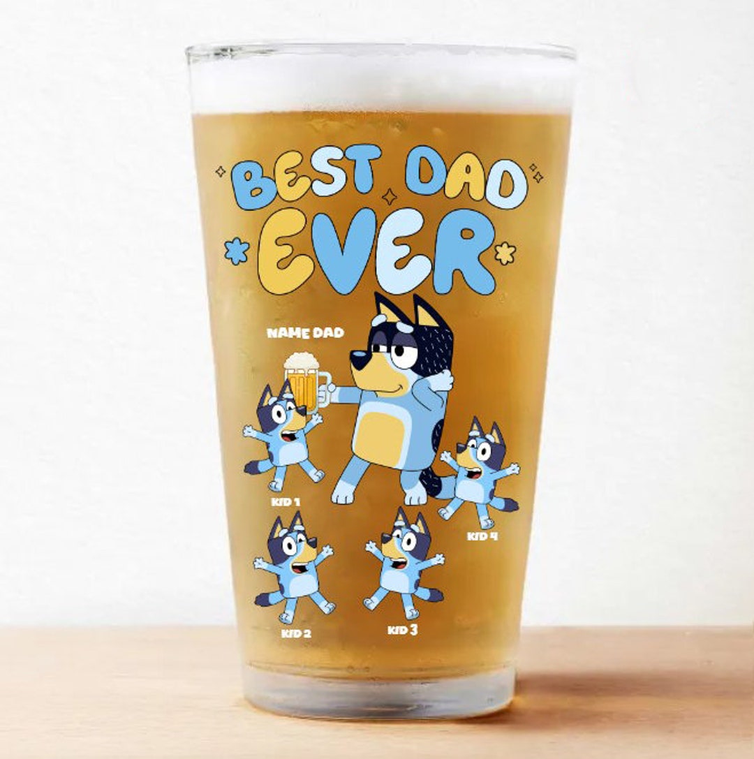 Custom Best Dad Ever Beer Glass, Bluey Dad Beer Glass, Father Beer ...