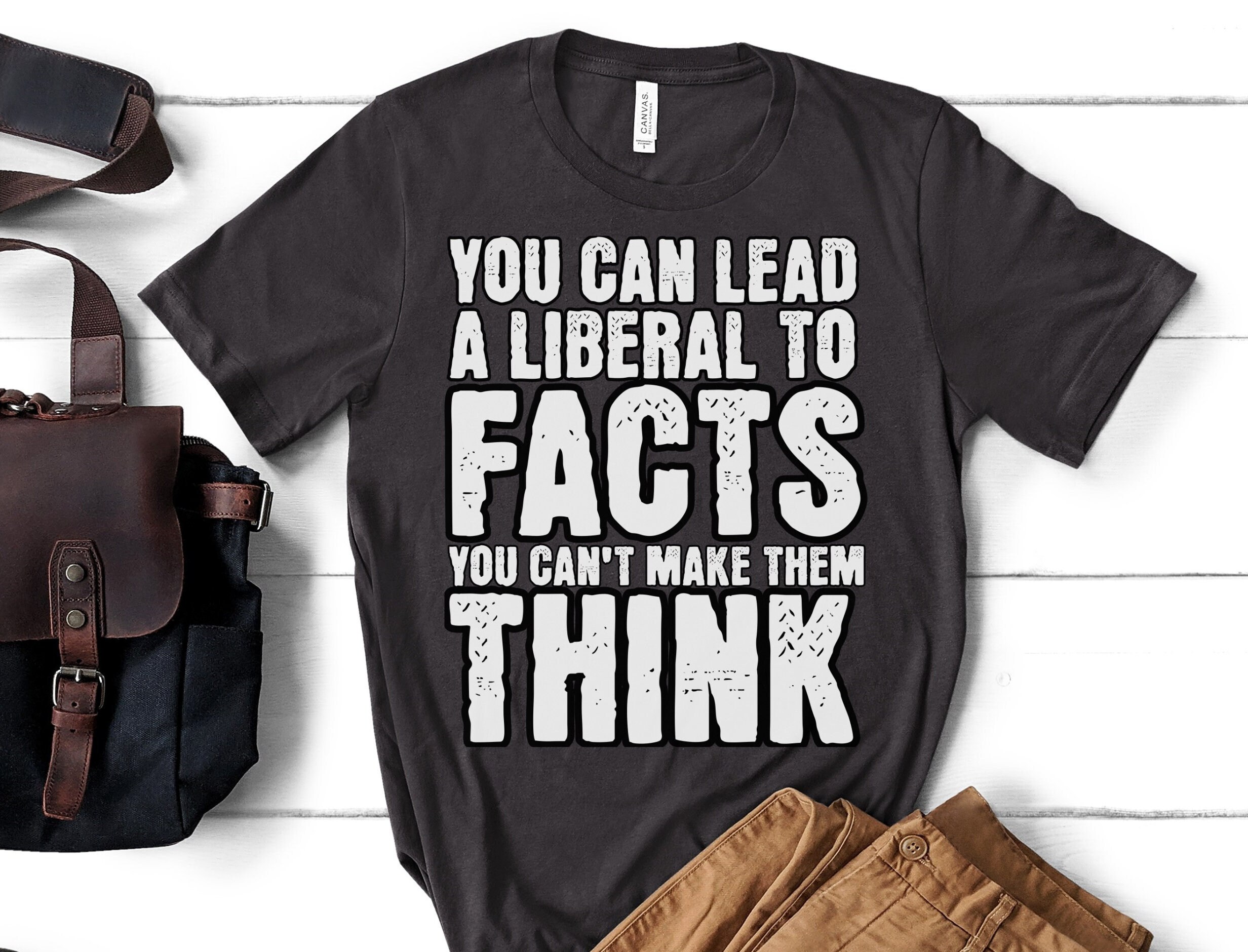 Funny Republican Shirt You Can Lead a Liberal to Facts T-shirt How Else ...