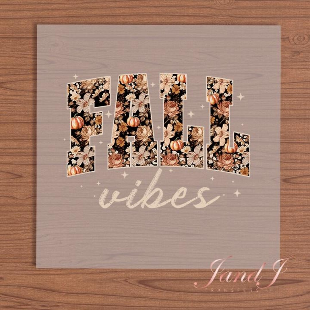 Fall Vibes, Fall Autumn Pumkin DTF Transfers Ready to Press, Direct to ...