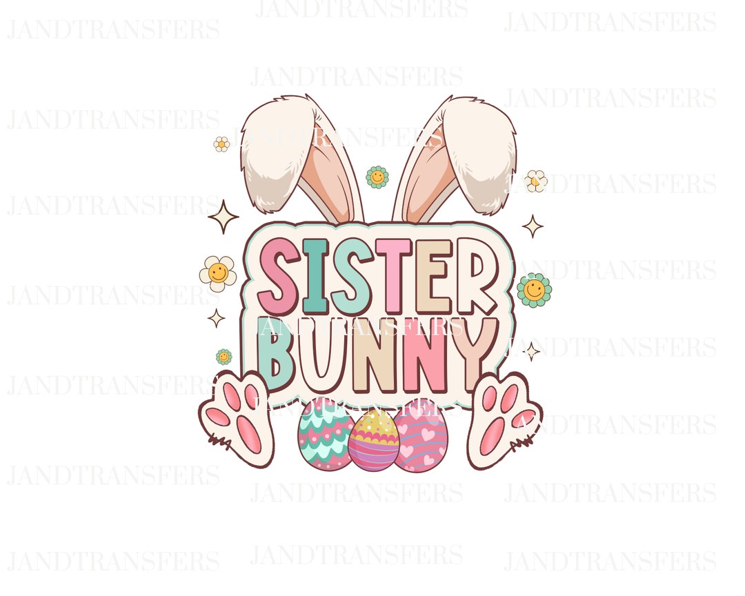 Sister Bunny Easter Bunny DTF Transfers Ready to Press, Direct to Film ...