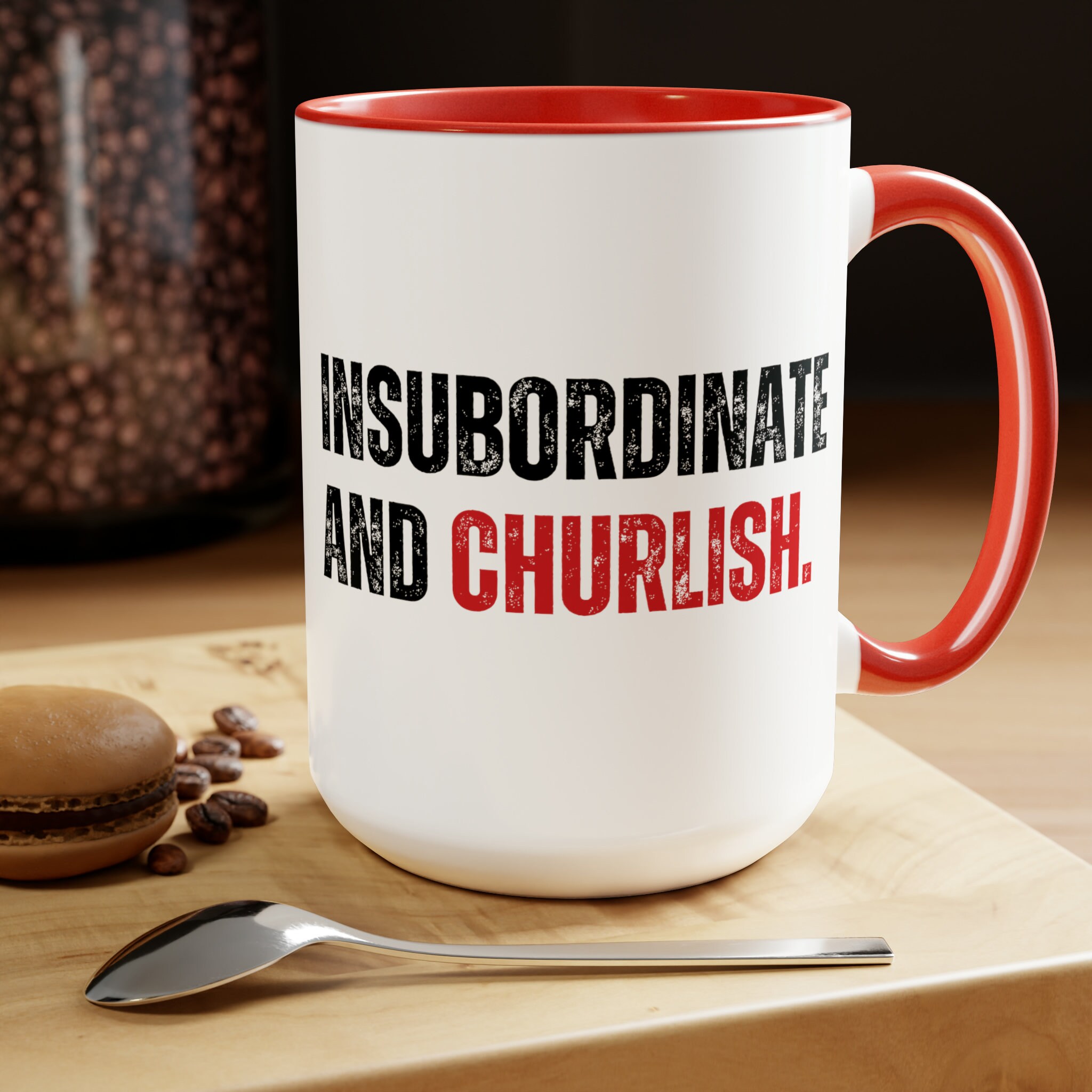 Insubordinate and Churlish Mug,funny Mens Mug,funny Womens Mug,funny ...