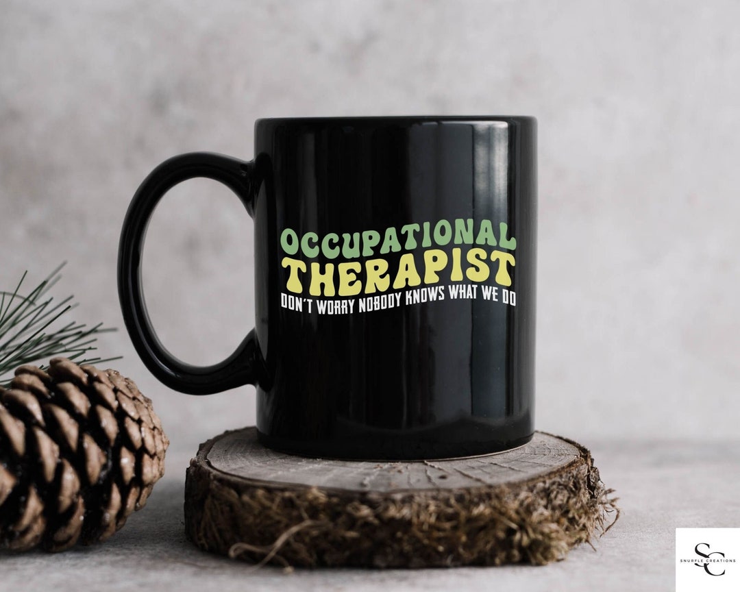 Funny Occupational Therapy Mug, Occupational Therapy Gift, Occupational ...