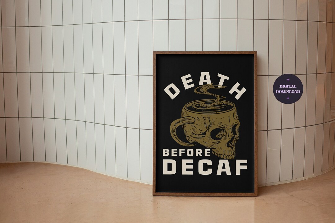 Death Before Decaf, Skull Coffee Print, Coffee Quote Print, Kitchen ...
