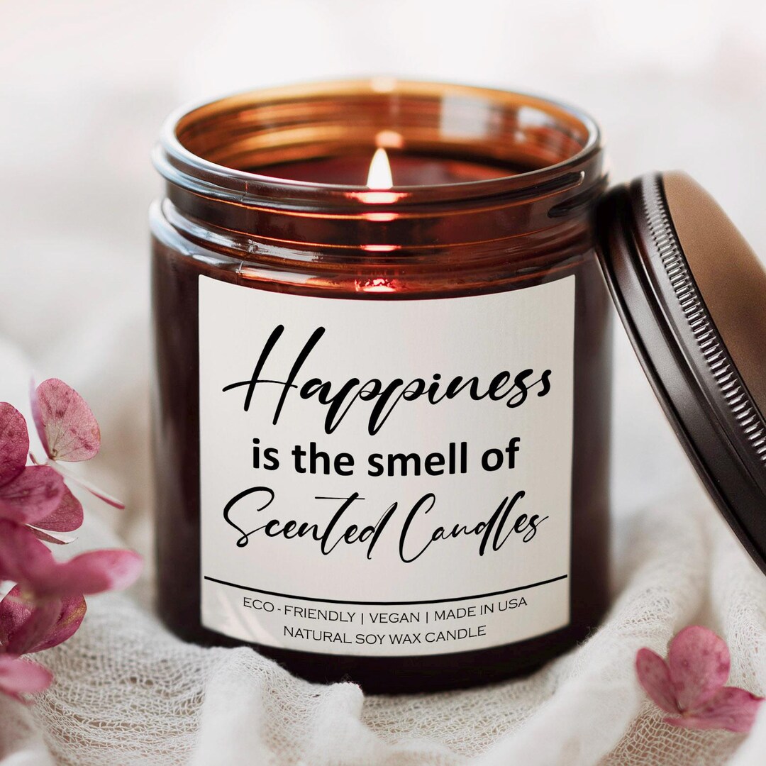 Happiness is the Smell of Scented Candles - Etsy