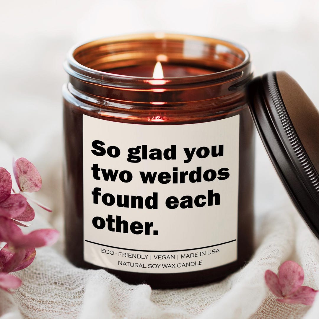 So Glad You Two Weirdos Found Each Other Candle, Soy Wax Candle - Etsy