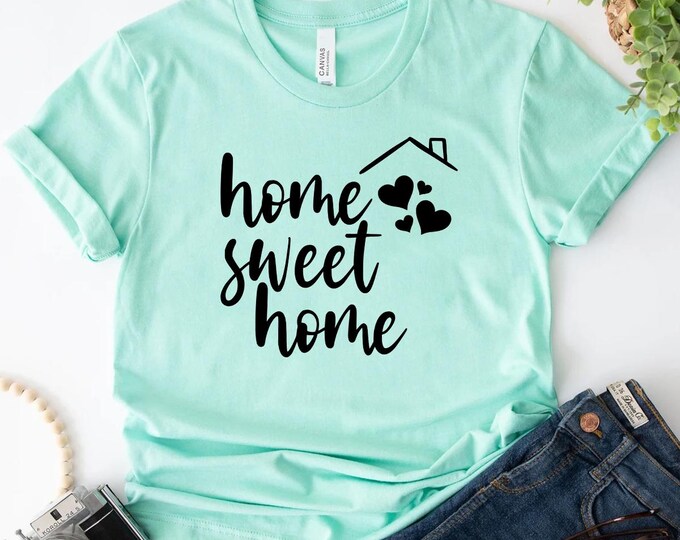 Home Sweet Home With House and Heart Shirt, Home Sweet Home T-shirt ...